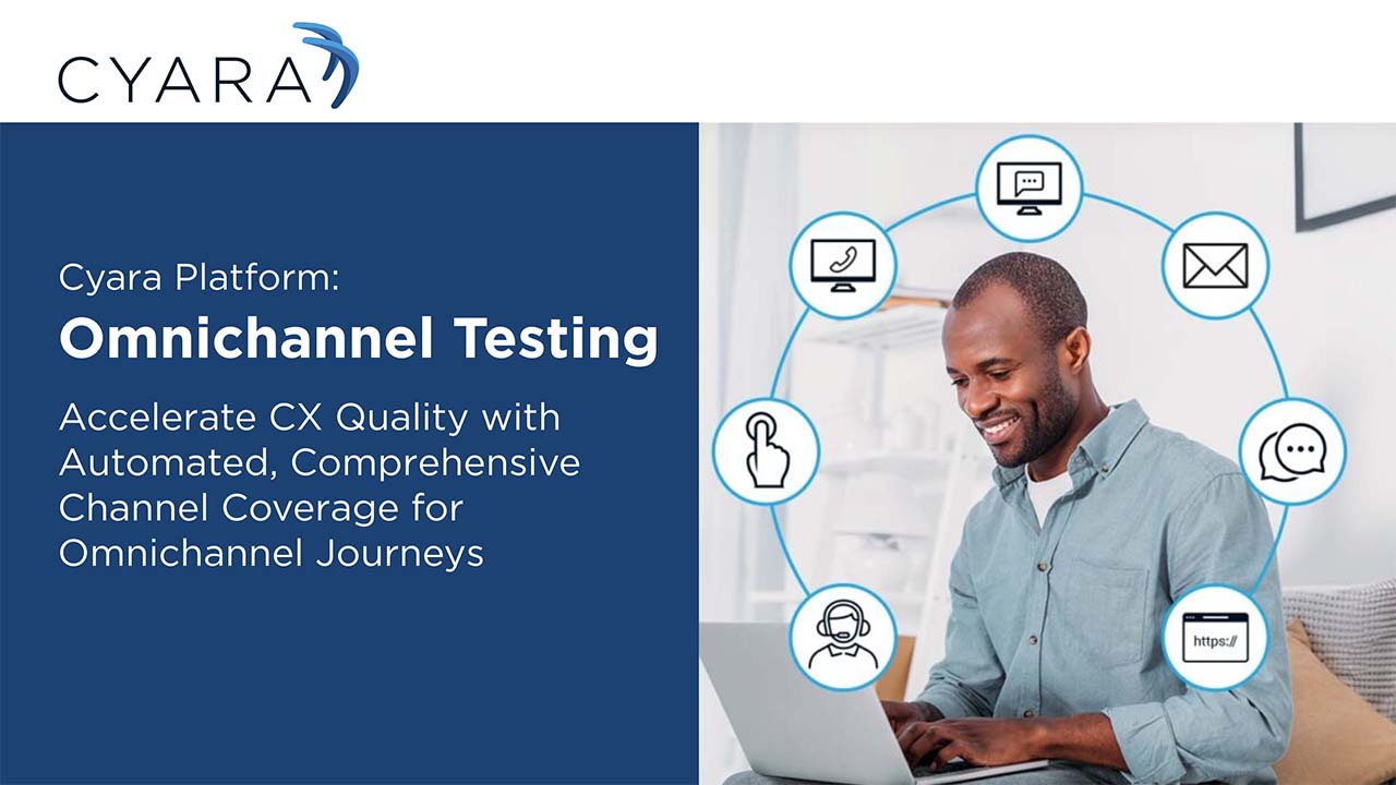 Omnichannel Testing Solutions | Seamless CX Assurance | Cyara