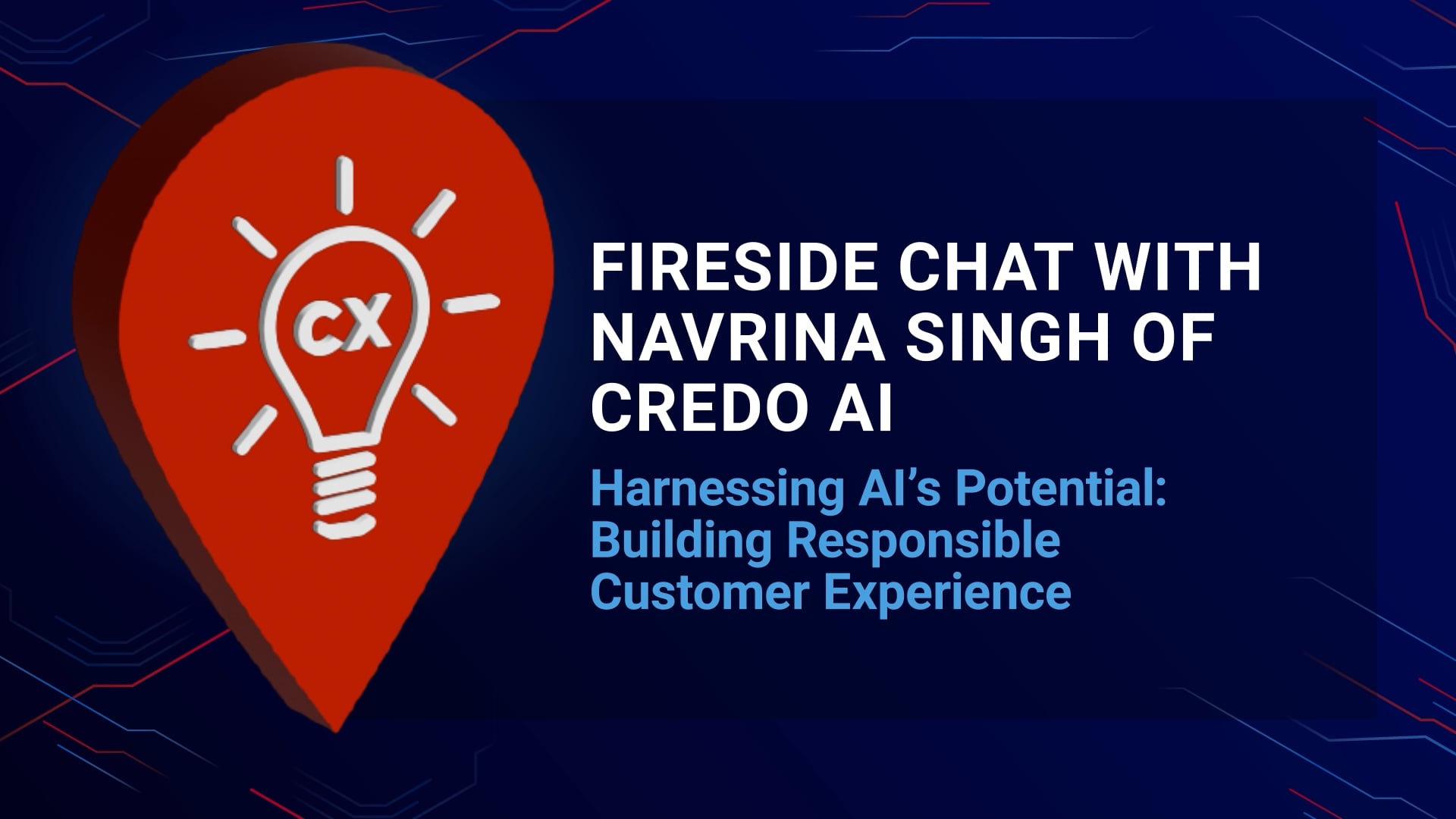 Xchange 2024: Fireside Chat with Navrina Singh of Credo AI — Cyara