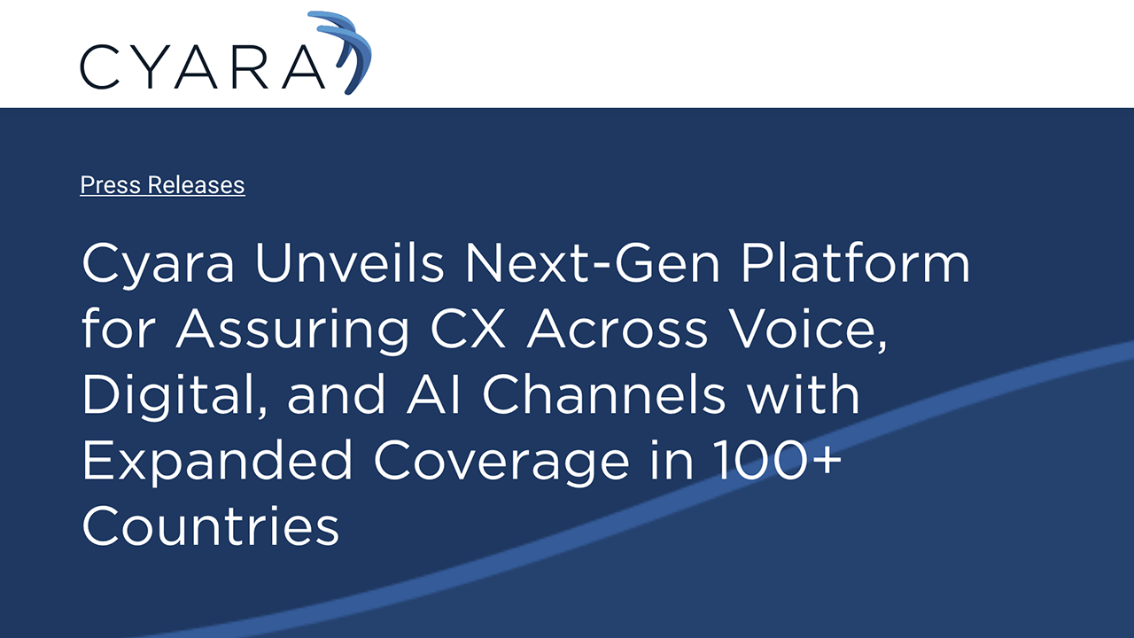 Cyara Unveils Next-Gen Platform for Assuring CX Across Voice, Digital ...